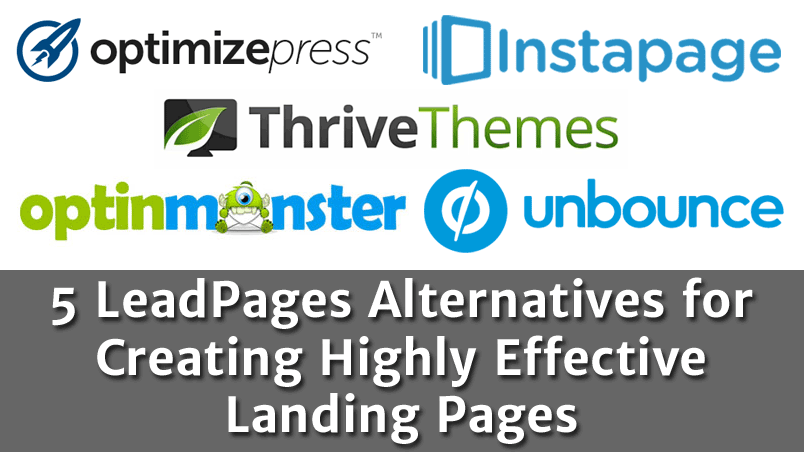 5 LeadPages Alternatives for Creating Highly Effective Landing Pages