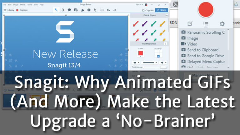 Snagit: Why Animated GIFs (And More) Make the Latest Upgrade a ‘No-Brainer’